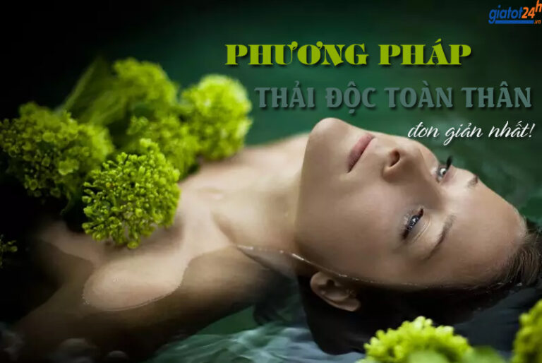Top 7 Cách đào Thải độc Tố Trong Cơ Thể đơn Giản Nhất